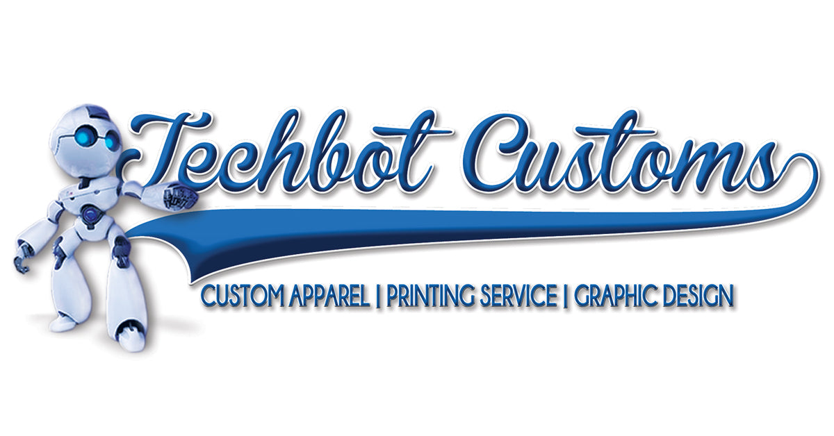 Techbot Customs - Custom Apparel, Printing, Graphic Design